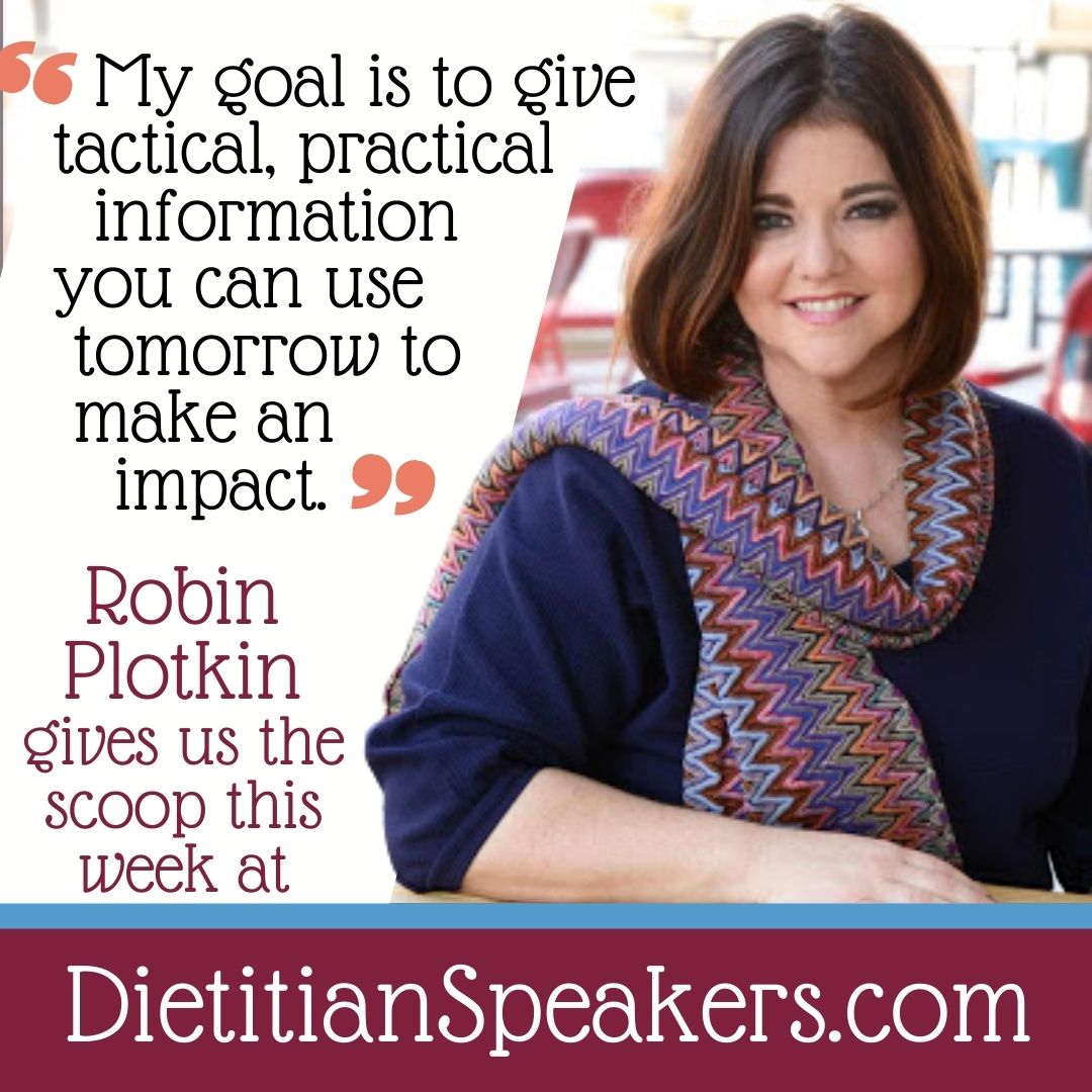 Spotlight on Dietitian Speaker Robin Plotkin – A Dietitian’s Guide to Professional Speaking